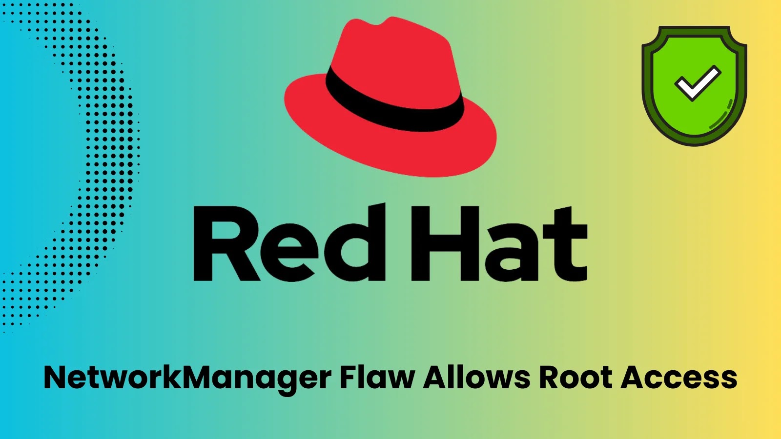 Vulnerabilitate identificată în Red Hat NetworkManager – CERTMIL